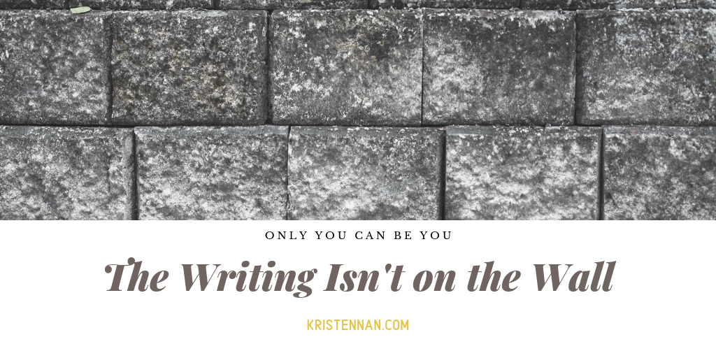 The Writing ISN’T on the Wall – T.R.U.E. G.R.I.T.